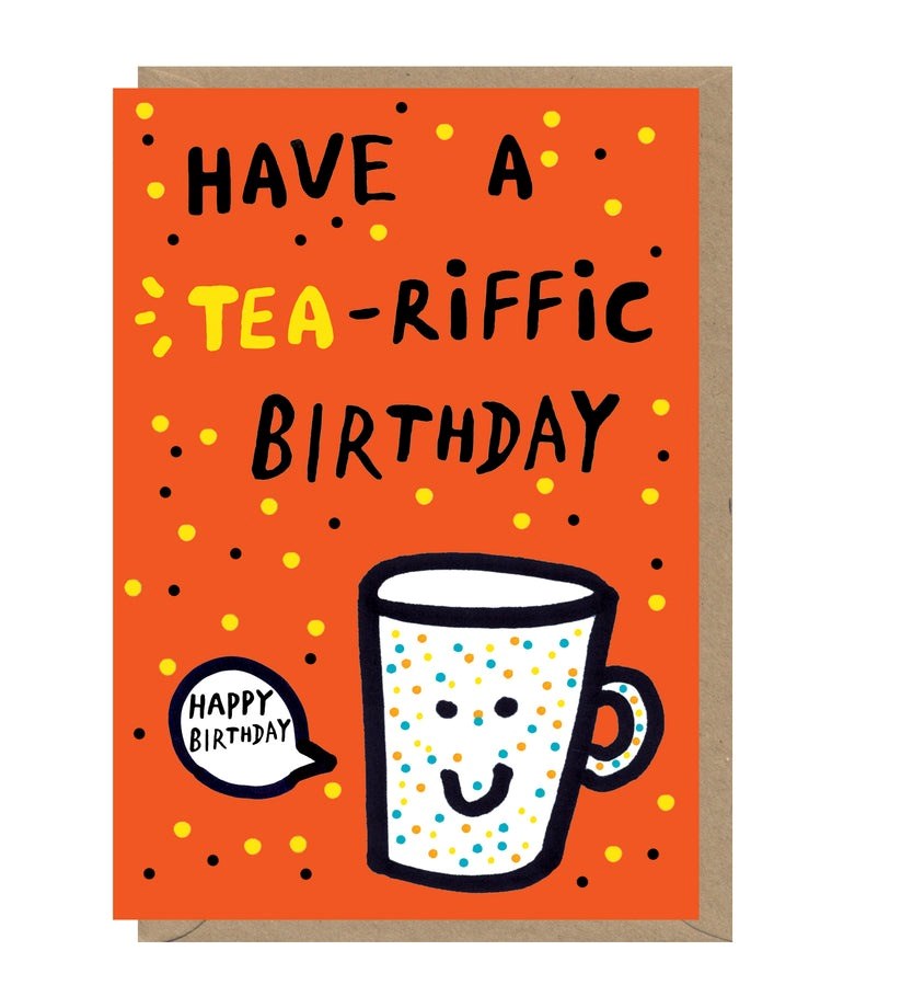 Earlybird Have A Tea-Riffic Birthday Card – Monsterthreads